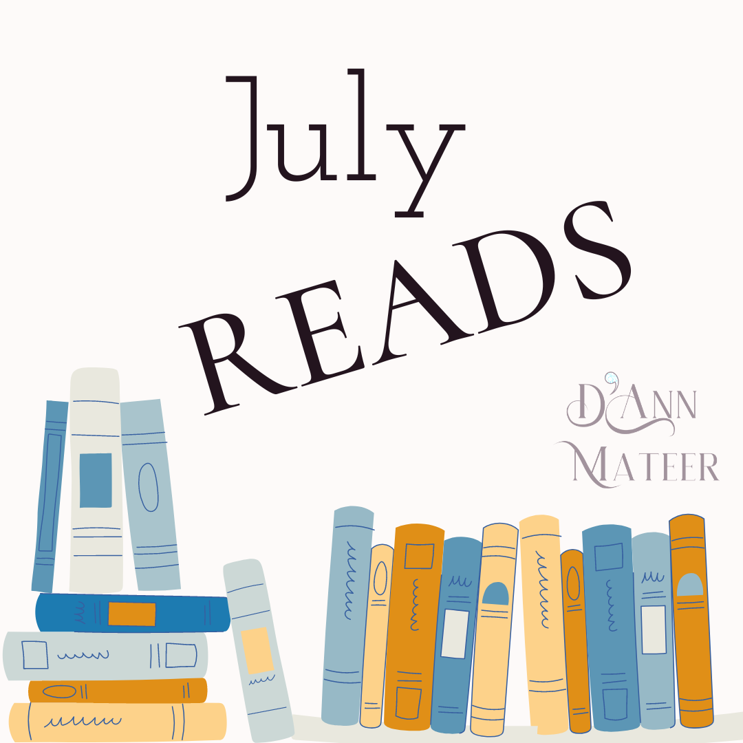 July Reads - D'Ann Mateer